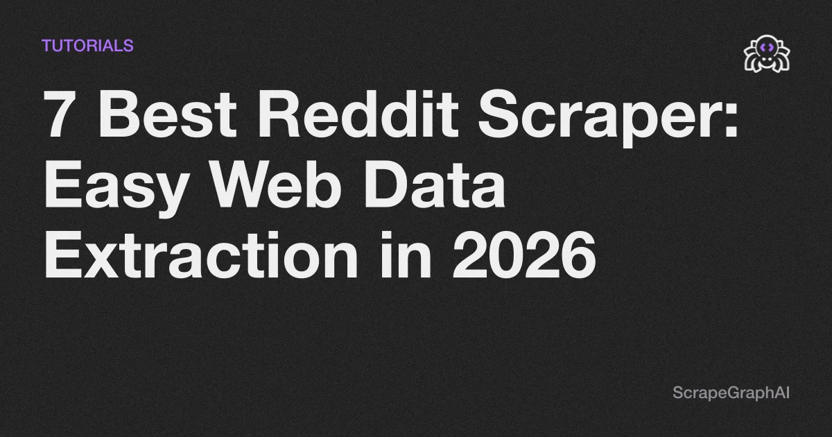 7 Best Reddit Scraper: Easy Web Data Extraction in 2026